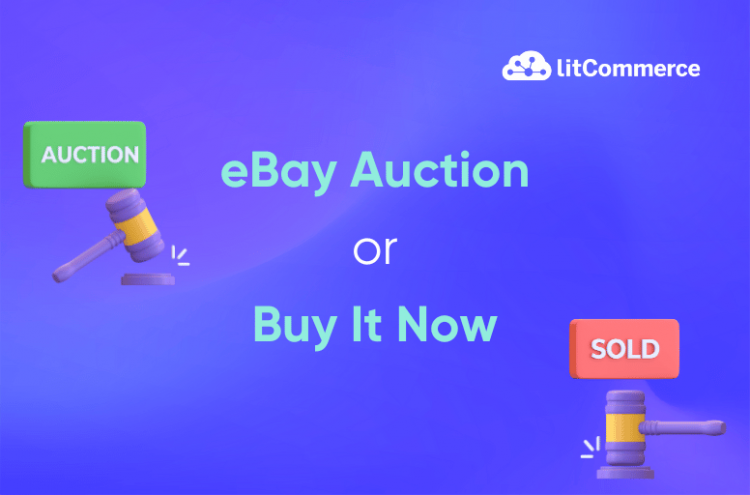 eBay Auction vs Buy It Now: Which Selling Strategy is Best?